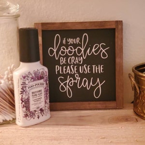 If Your Doodies Be Cray Please Use the Spray Sign / Bathroom Sign - Etsy