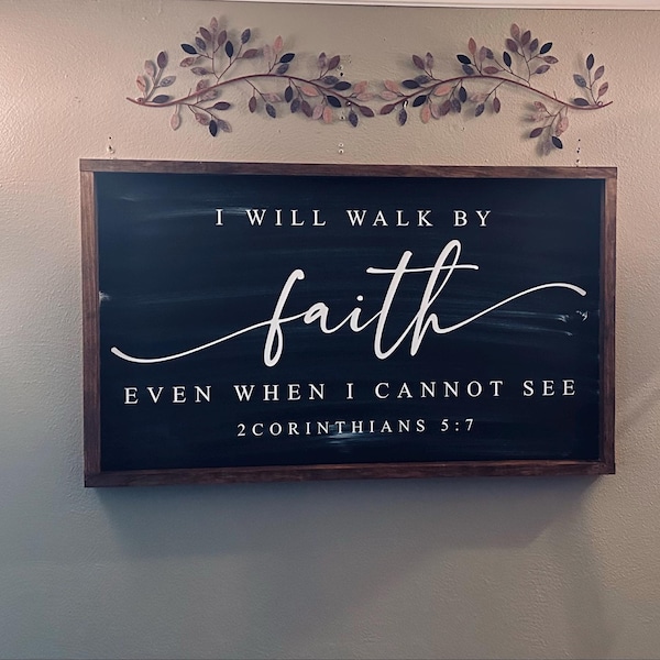 I Will Walk by Faith Even When I Cannot See Wood Sign, 2 Corinthians 5 ...