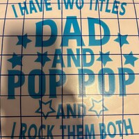 I Have Two Titles Dad and Pop Pop and I Rock Them Both, Father's Day ...