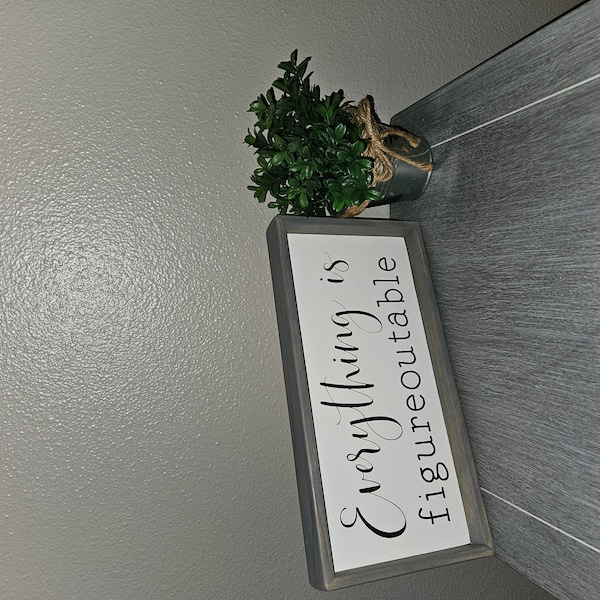 Everything is Figureoutable Wood Sign, Office Decor, 12” by 6” Small ...