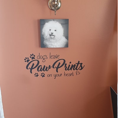 Dogs Leave Paw Prints on Your Heart Quote Vinyl Wall Decal/words ...
