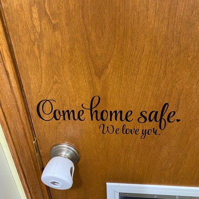 Come Home Safe We Love You Decal Vinyl Decor Door Decal Military Family ...