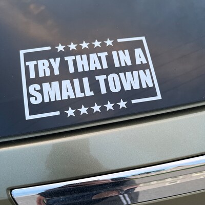Try That in a Small Town Flag Decal, We the People, Patriotic Decal ...