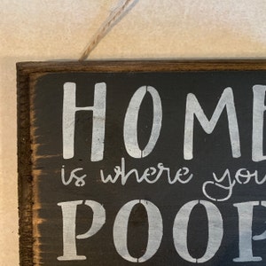 Home is Where You Poop Most Comfortably, Funny Bathroom Sign, Rustic ...