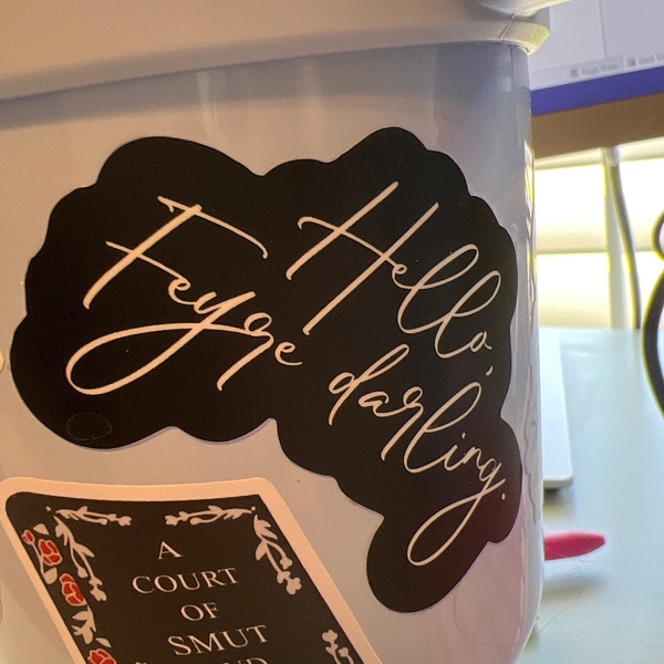 Hello Feyre Darling Waterproof Sticker A Court of Thornes and Roses ...