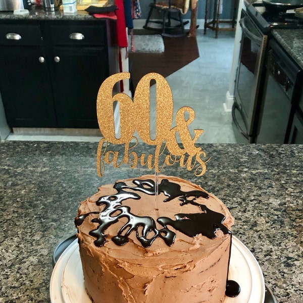 60 & Fabulous Cake Topper, 60th Birthday Cake Topper, Milestone ...