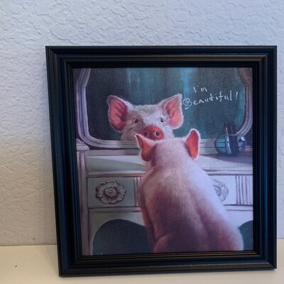 Cute Framed Picture of A Pig Looking in the Mirror and Thinking She is ...