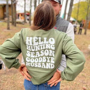 Hello Hunting Season Goodbye Boyfriend Crew Neck Sweat Shirt Hunting ...