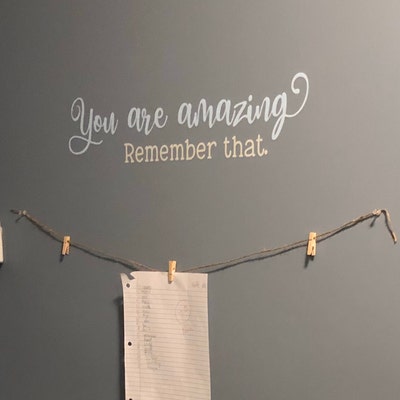 You Are Amazing Decal You Are Amazing Remember That You Are Amazing ...