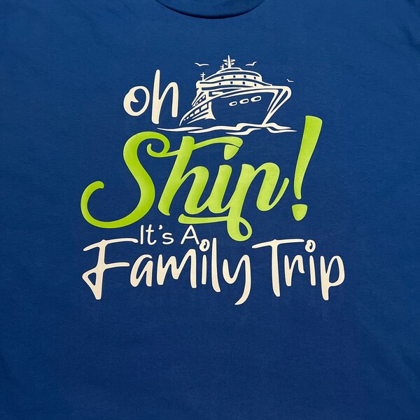 Oh Ship It's A Family Trip Svg, Ccruise Ship Svg, Ruise Svg, Cruising ...
