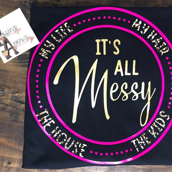 It's All Messy Svg,png,dxf,and Jpeg File - Etsy