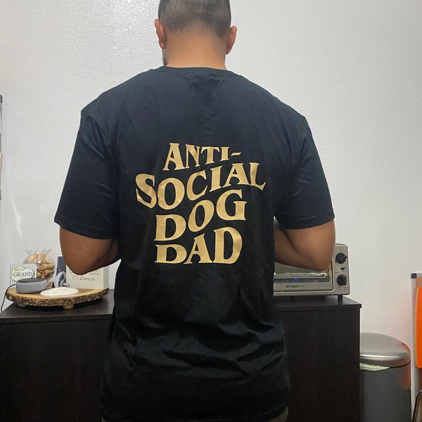 Anti Social Dog Dad Shirt Printed Front and Back - Dog Mom Gifts for ...