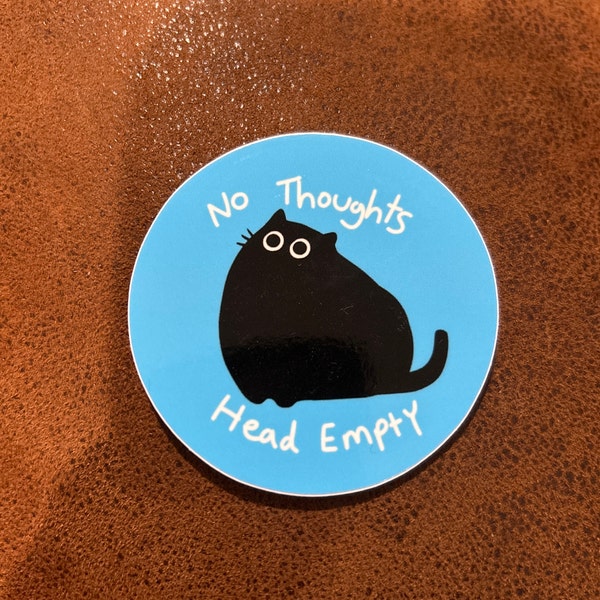No Thoughts Head Empty / Cat Sticker / Vinyl Sticker / Journaling ...