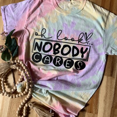 Oh Look Nobody Cares Screen Print Transfer, T-shirt Transfer, NOT a ...