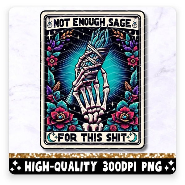 Not Enough Sage Funny Tarot Card PNG, Sarcastic Sweary Skeleton ...