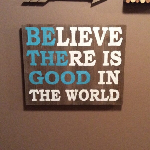 Believe There is Good in the World Stencil to Fit 24 X 20 Board, Do It ...