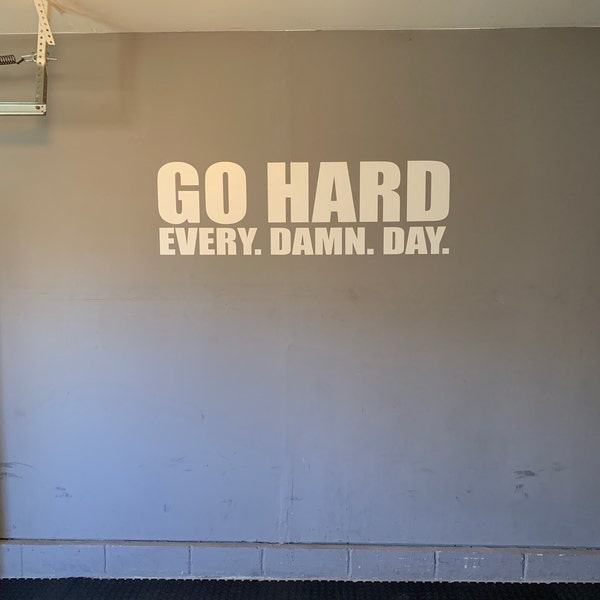 GO HARD Every. Damn. Day. Wall Decal, Gym Wall Sign, Gym Poster, Office ...