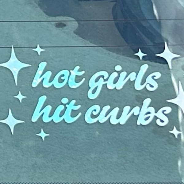 Hot Girls Hit Curbs Cute Funny Bumper Sticker 4.5in and 6.5in ...