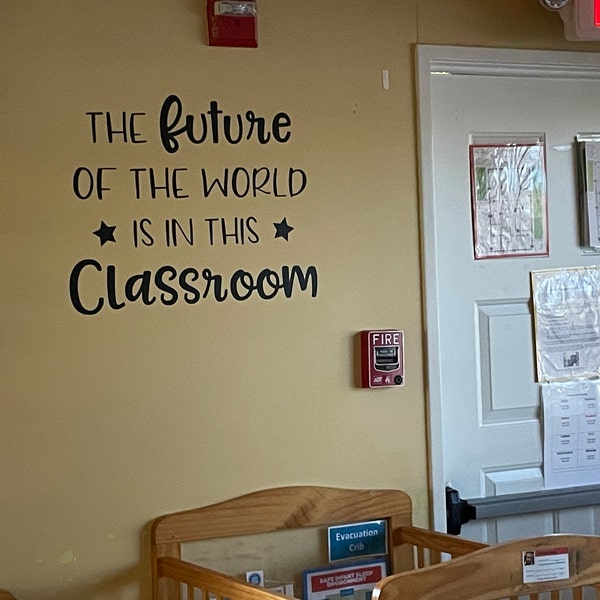 The Future of the World is in This Classroom Decal | Teacher Classroom ...