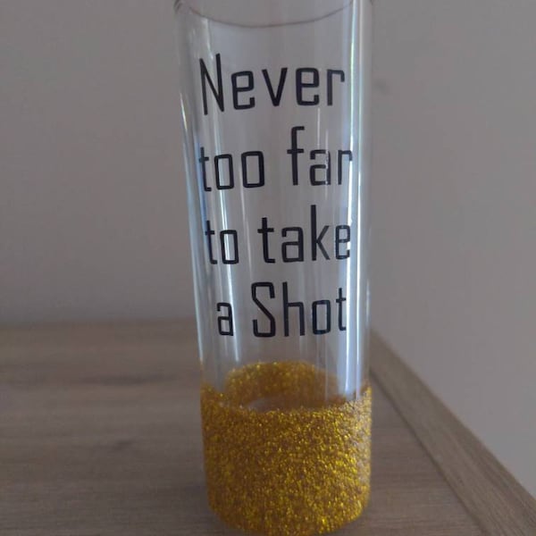 Shot Glasses, Never to Far to Take A Shot, Girls Night , Going Away ...