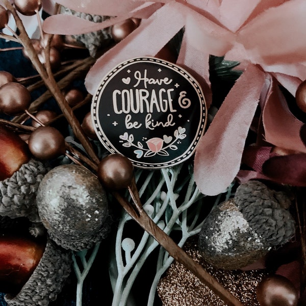 Have Courage Enamel Pin - Etsy