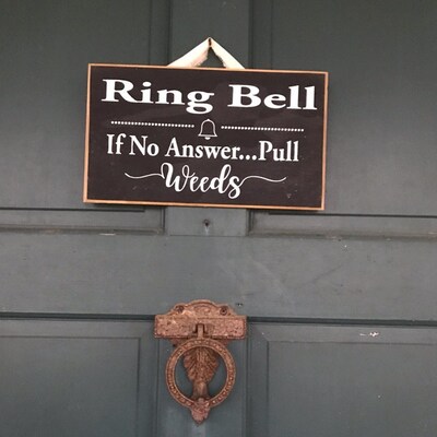 Ring Bell PULL WEEDS Sign for Gardener Hang on Porch by Doorbell - Etsy