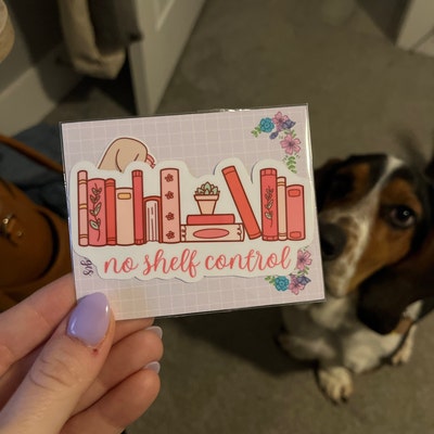 No Shelf Control Bookshelf Vinyl Sticker, Book Sticker, Book Lover ...
