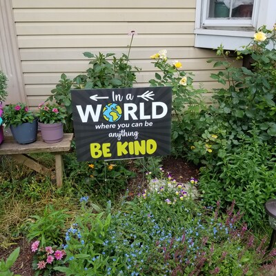 Kindness Yard Sign I a World Where You Can Be Anything Be - Etsy