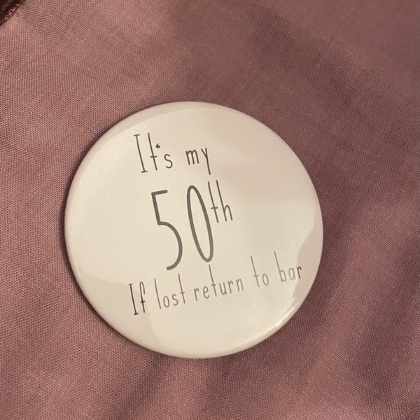 Funny Birthday Badge 50th Birthday Pin Badge Ideas Dad Brother Uncle ...