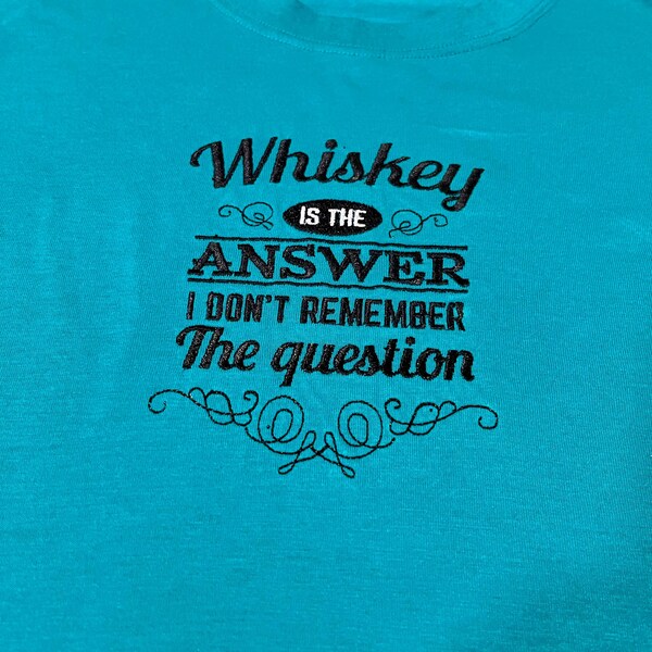 Whiskey is the Answer - Machine Embroidery Design / Alcohol Embroidery ...