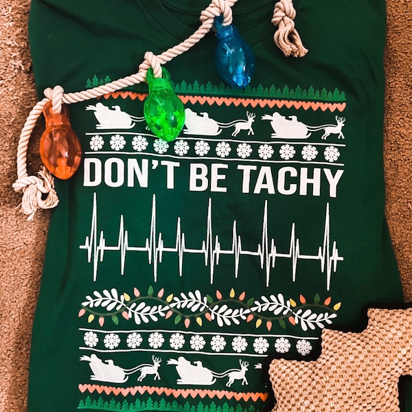 Don't Be Tachy Cardiac Nurse Ugly Christmas Sweater Cardiac Nurse Xmas ...