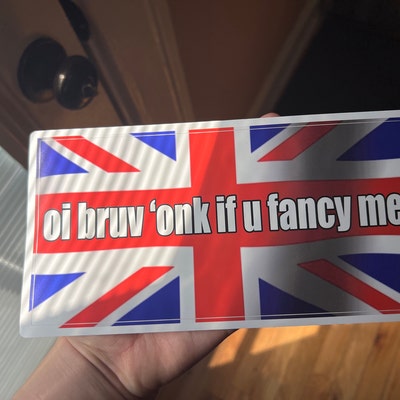 Oi Bruv Honk If You Fancy Me Funny Bumper Sticker Permanent 8x4 Funny ...