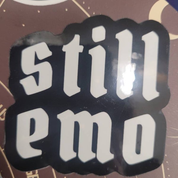 Still Emo Sticker, Emo Vinyl Sticker, Emo Music Lover, Elder Emo, Gift ...