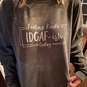 Feeling Kinda Idgaf-ish Today SVG Cut File Vinyl Decal for Silhouette ...