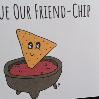 I Value Our Friend-chip Chips and Salsa Pun Greeting Card / Play on ...