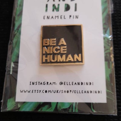 Be A Nice Human Pin // Soft Enamel Pin // Lapel Pin // Badge // Black ...