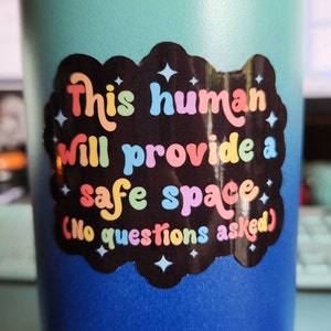 This Human Will Provide A Safe Space Waterproof Sticker, Ally Stickers ...