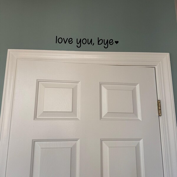 Love You Bye Decal, Over the Door Decal, Entrance Way Decal, Foyer ...