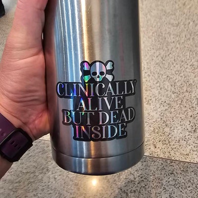 Funny Sticker Nurse Sticker Dead Inside Sticker Holographic Sticker ...