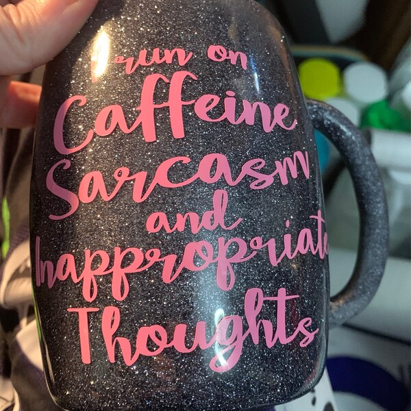 I Run on Caffeine Sarcasm and Inappropriate Thoughts Svg, is a Great ...