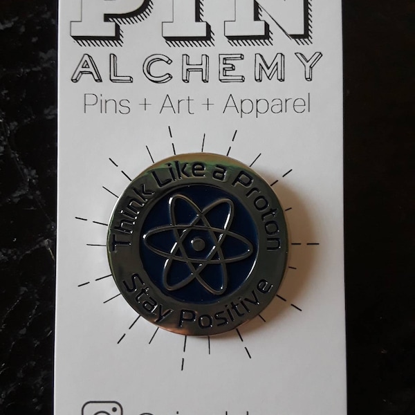 Enamel Pin Think Like a Proton Stay Positive | Science Lapel Pin ...