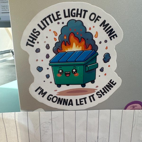 Dumpster Fire Sticker, This Little Light of Mine, Anxiety Sticker ...