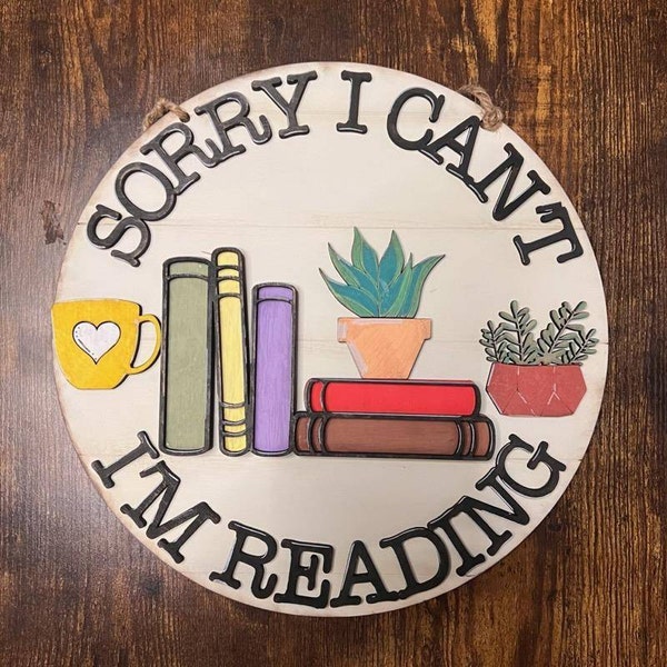3 Sizes! Book Lover - Sorry I Can’t I’m Reading Round Door Hanger or ...