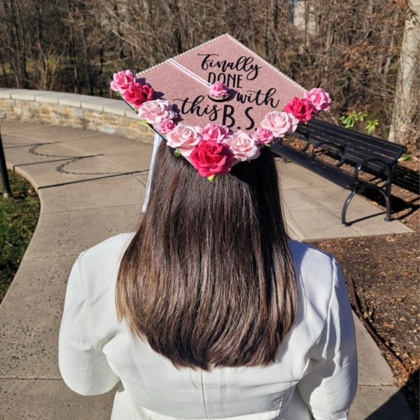 Finally Done With This B.S. Graduation Cap Topper - Etsy