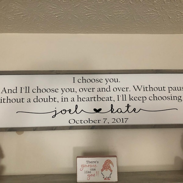 I Choose You Sign I'll Keep Choosing You Personalized Name Date Sign ...
