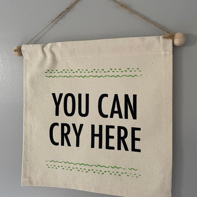 You Can Cry Here Small Wall Banner - Etsy