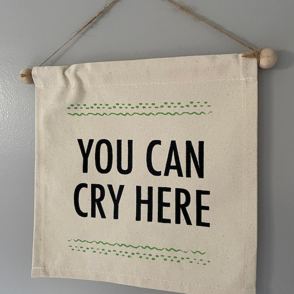 You Can Cry Here- Small Wall Banner - Etsy