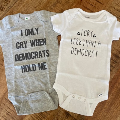Funny Baby Onesie®, I Only Cry When Democrats Hold Me, Conservative ...