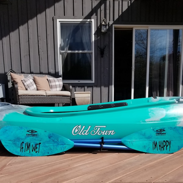 If I'm Wet I'm Happy- Vinyl Decal - Kayak Paddle Decal-sup Paddle ...