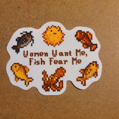 Stardew Valley Women Want Me, Fish Fear Me Sticker / SDV Fishing ...